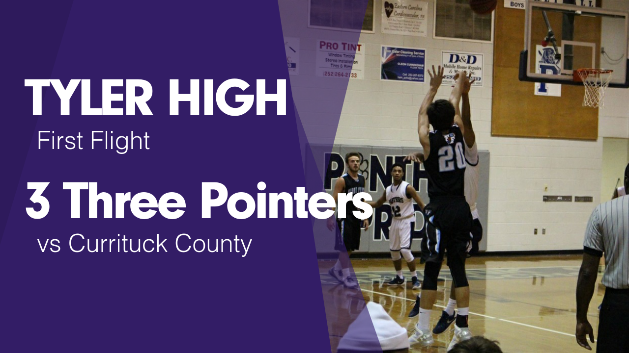 3 Three Pointers vs Currituck County - TYLER HIGH highlights - Hudl