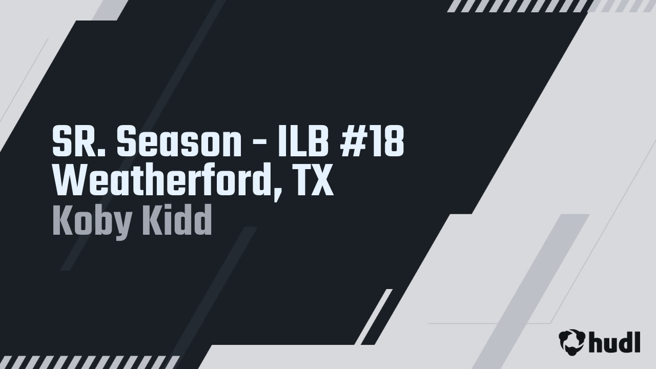 SR. Season - ILB #18 Weatherford, TX - Koby Kidd highlights - Hudl