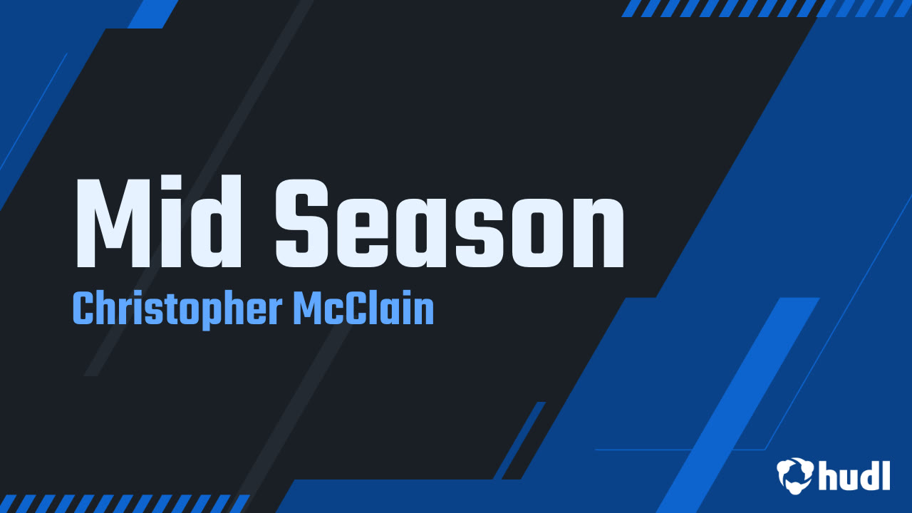 Mid Season - Christopher McClain highlights - Hudl
