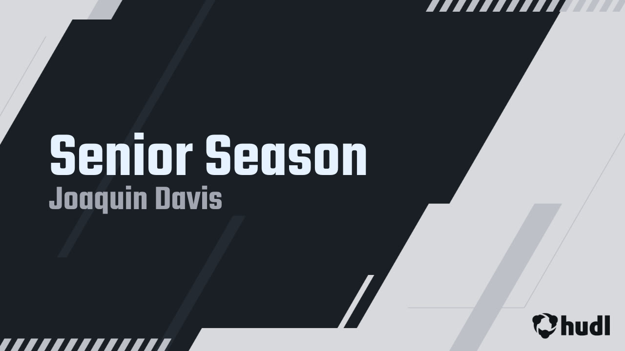 Senior Season - Joaquin Davis highlights - Hudl